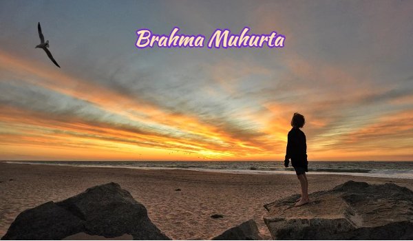 What is Brahma Muhurta & Brahmamuhurtha Time and Benefits